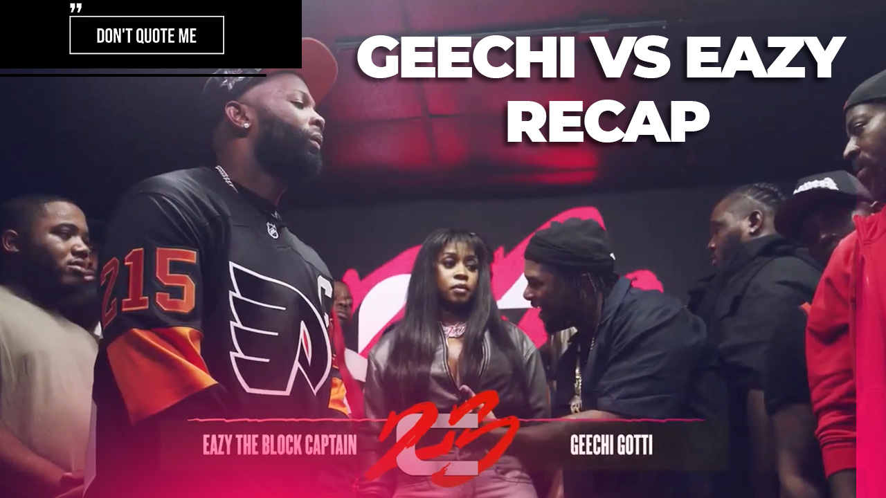 GEECHI GOTTI VS EAZY THE BLOCK CAPTAIN RECAP | Don't Quote Me | Episode ...