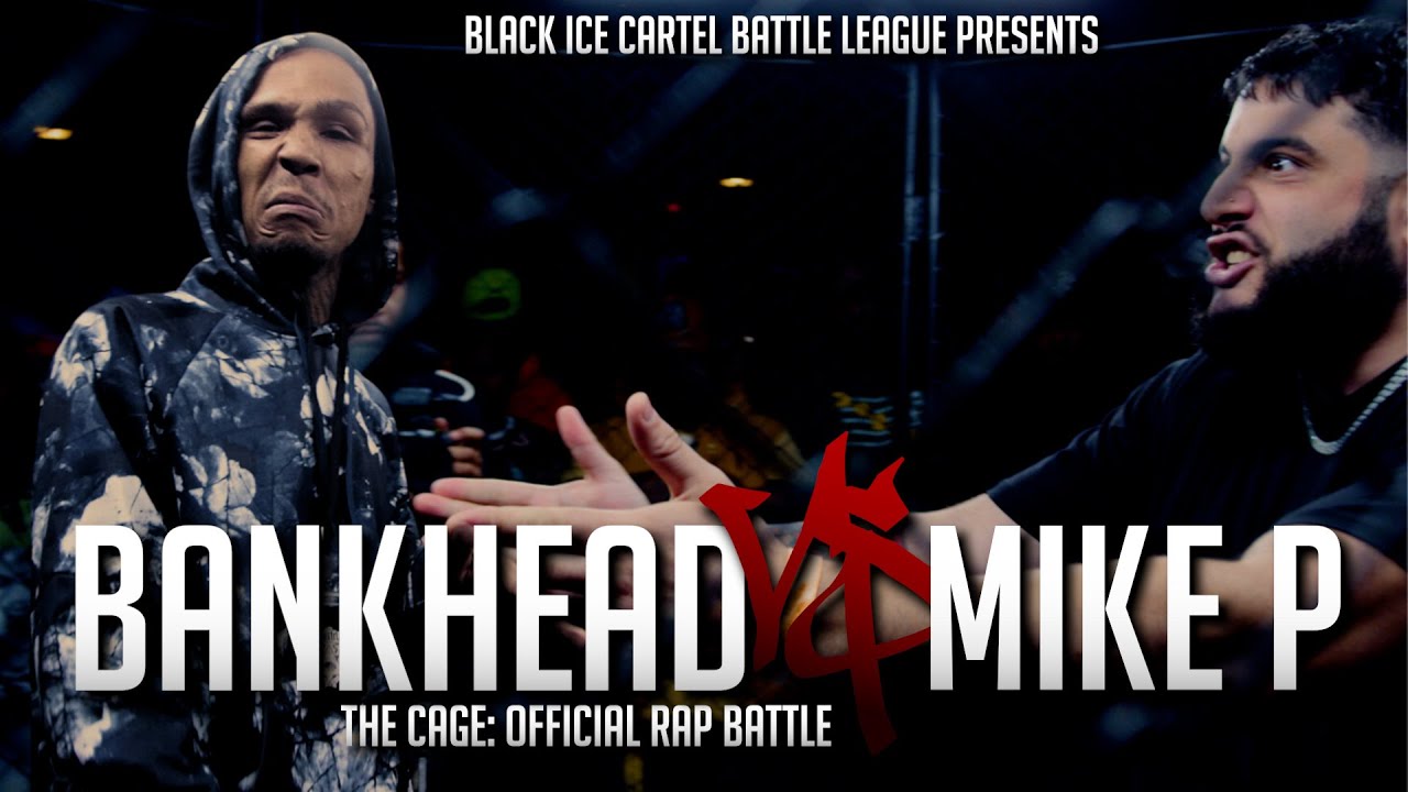 BANKHEAD VS MIKE P - Official Rap Battle || Black Ice Cartel || The ...